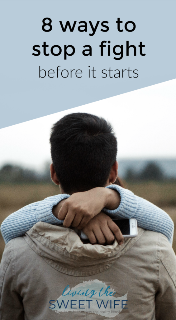 8 Ways to Stop a Fight Before it Starts - Living the Sweet Wife
